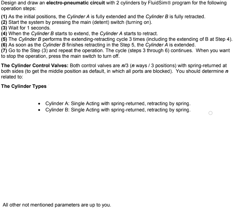 SOLVED: Design and draw an electro-pneumatic circuit with 2 cylinders ...