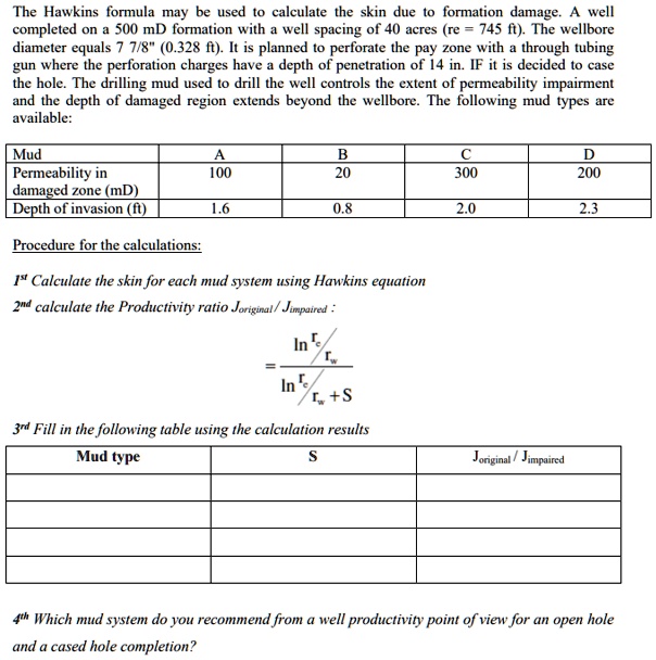 SOLVED: The Hawkins formula may be used to calculate the skin due to ...