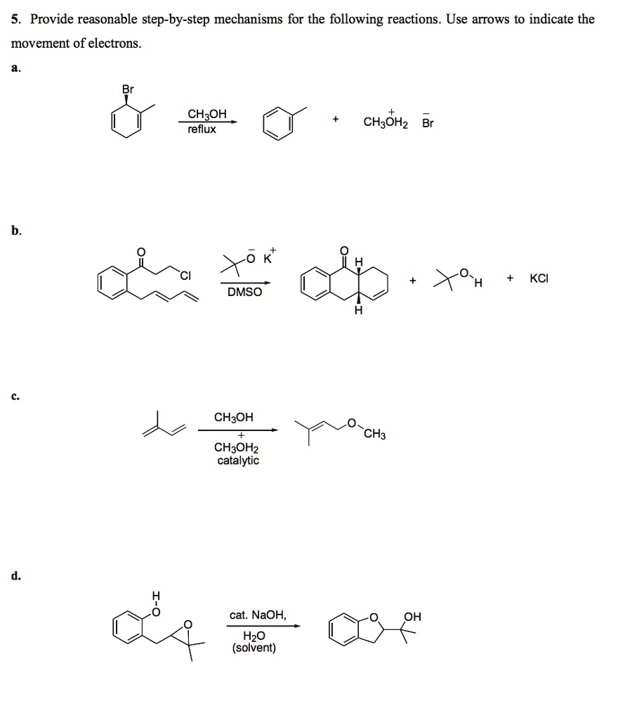 5. Provide reasonable step-by-step mechanisms for the following ...