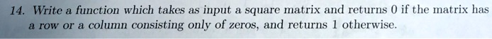 SOLVED: Using Matlab, 14. Write a function which takes as input a ...