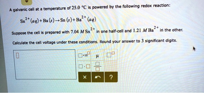 SOLVED: 0f 25.0 %C is powered by the following redox reaction= A ...