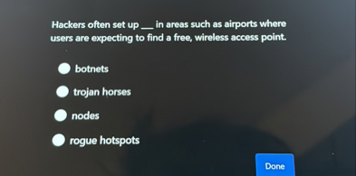 SOLVED: Hackers often set up in areas such as airports where users are expecting to find a free ...
