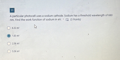 SOLVED: 11 A particular photocell uses a sodium cathode. Sodium has a threshold wavelength of ...