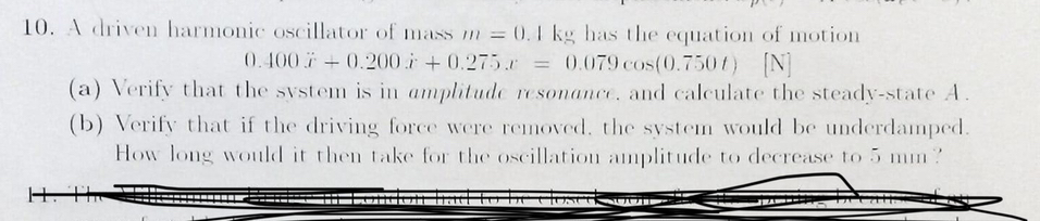 SOLVED: 10. I triven harmonic oscillator of maxs m=0.1 kg has the ...