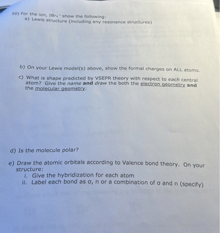 SOLVED: 30) For the ion, 1 Br4 - show the following: a) Lewis structure (including any resonance ...