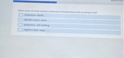 SOLVED: Which choice correctly matches a dimension of temperament with ...