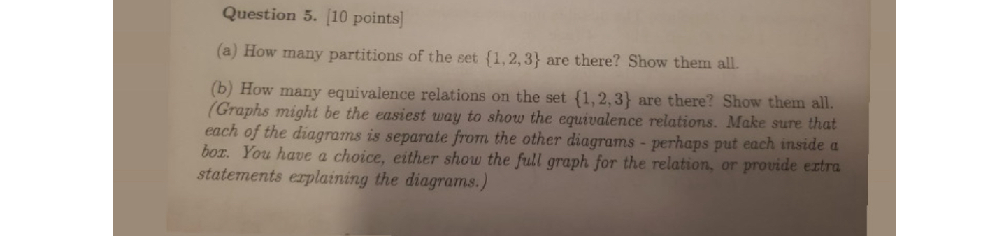 Question 5. [10 points] (a) How many partitions of the set {1,2,3} are ...