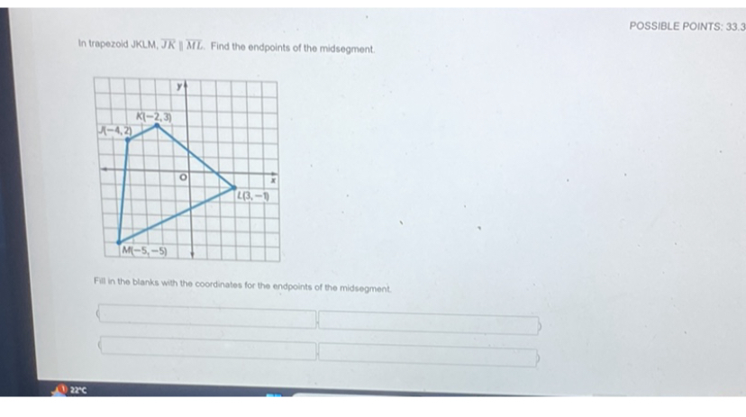 SOLVED: POSSIBLE POINTS: 33.3 In trapezoid JKLM, J KM L. Find the ...