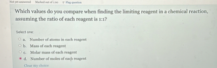 SOLVED: Which values do you compare when finding the limiting reagent in a chemical reaction ...