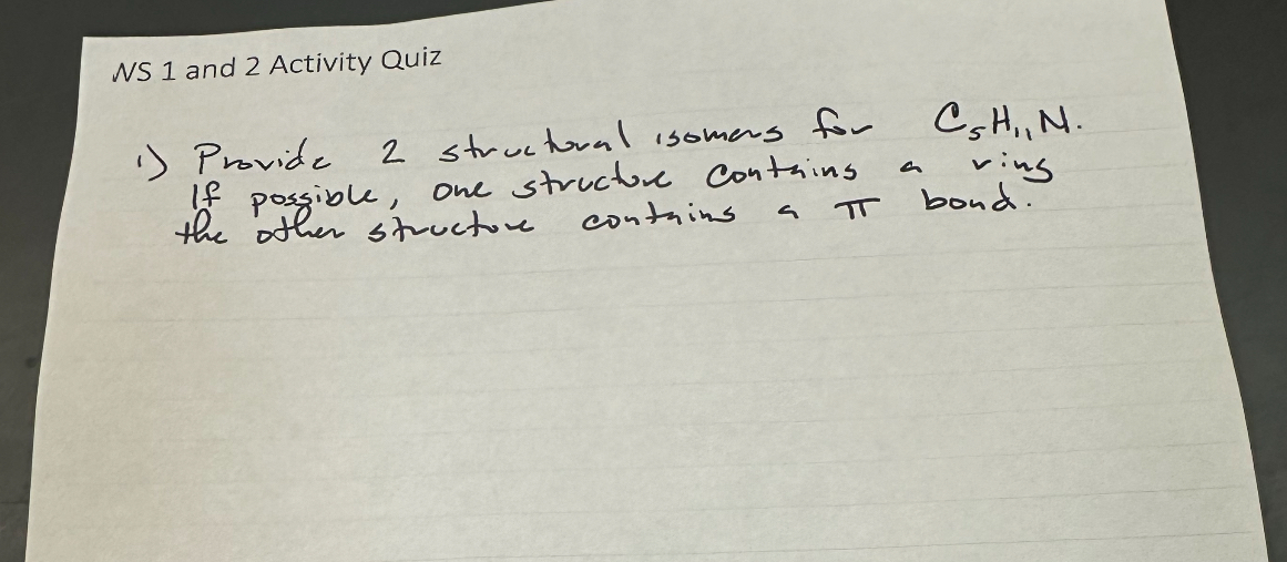 NS 1 and 2 Activity Quiz 1) Provide 2 structural isomers for C5H11 N ...