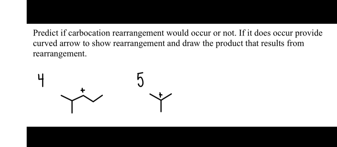 SOLVED: Predict if carbocation rearrangement would occur or not. If it ... SOLVED: Predict if carbocation rearrangement would occur or not. If it ...