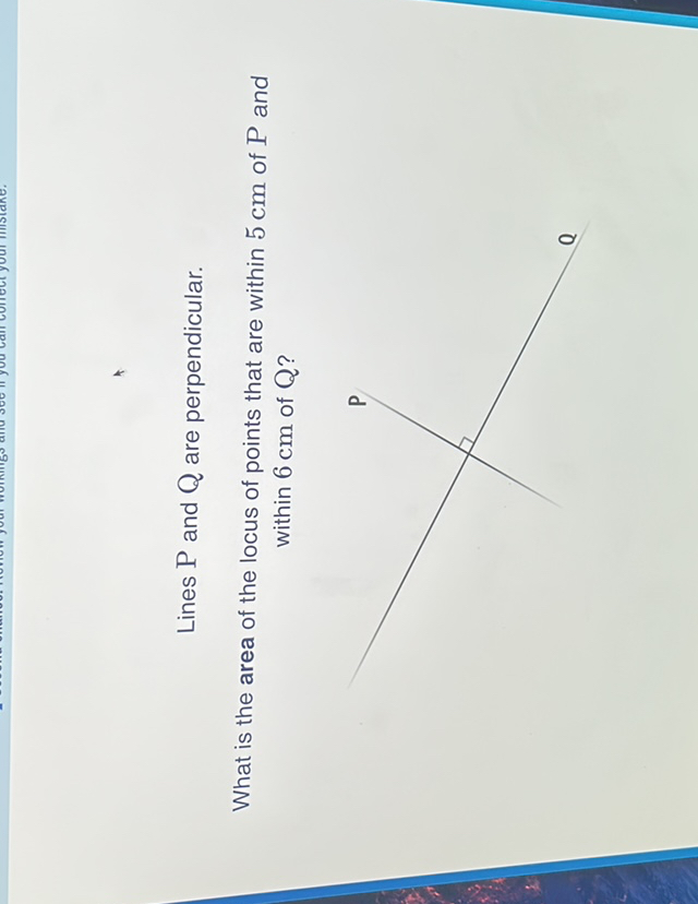 SOLVED: Lines P and Q are perpendicular. What is the area of the locus of points that are within ...