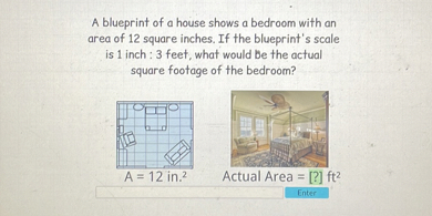 SOLVED: A blueprint of a house shows a bedroom with an area of 12 ...