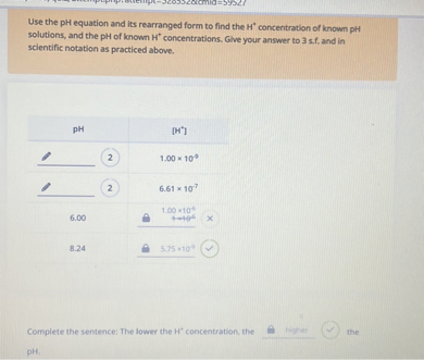 Use the pH equation and its rearranged form to find the H ...