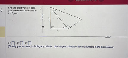SOLVED: Find the exact value of each part labeled with a variable in the figure. p= q= r ...