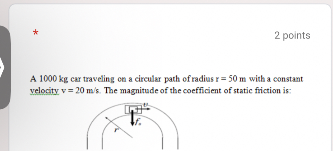 2 points A 1000 kg car traveling on a circular path of radius r=50 m ...