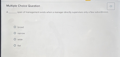 multiple choice question a qquad span of management exists when a manager directly supervises ...
