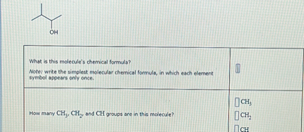 What is this molecule's chemical formula? Note: write the simplest ...