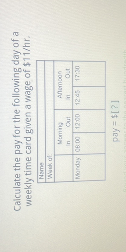SOLVED: Calculate the pay for the following day of a weekly time card ...