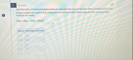 SOLVED: 1 1S points Use the table of bond enthalpies below to calculate the heat of reaction ...