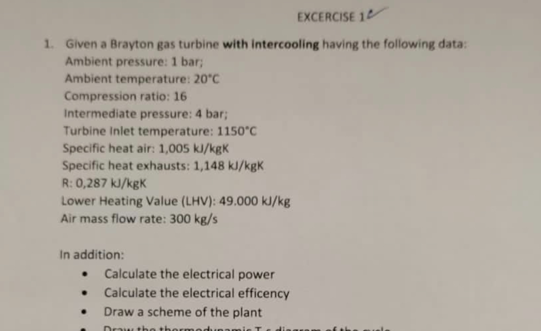EXCERCISE 10 1. Given a Brayton gas turbine with intercooling having the following data: Ambient ...