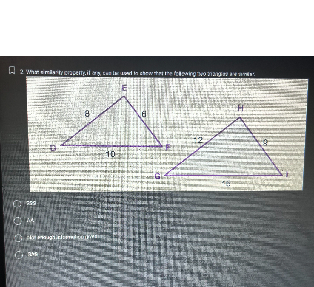 D. What similarity property, if any, can be used to show that the ...