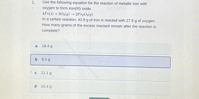 SOLVED: 1. Use the following equation for the reaction of meealic iron ...