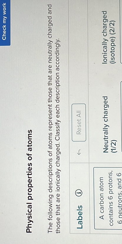 Check my work Physical properties of atoms The following descriptions ...