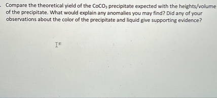 Compare the theoretical yield of the CoCO3 precipitate expected with ...