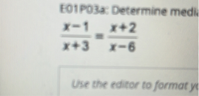 Determine fracx-1x+3=fracx+2x-6