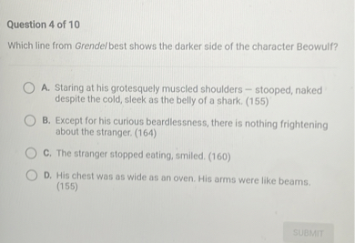 Question 4 of 10 Which line from Grendel best shows the darker side of ...