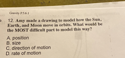 Gravity P.5.6.1 12. Amy made a drawing to model how the Sun, Earth, and ...