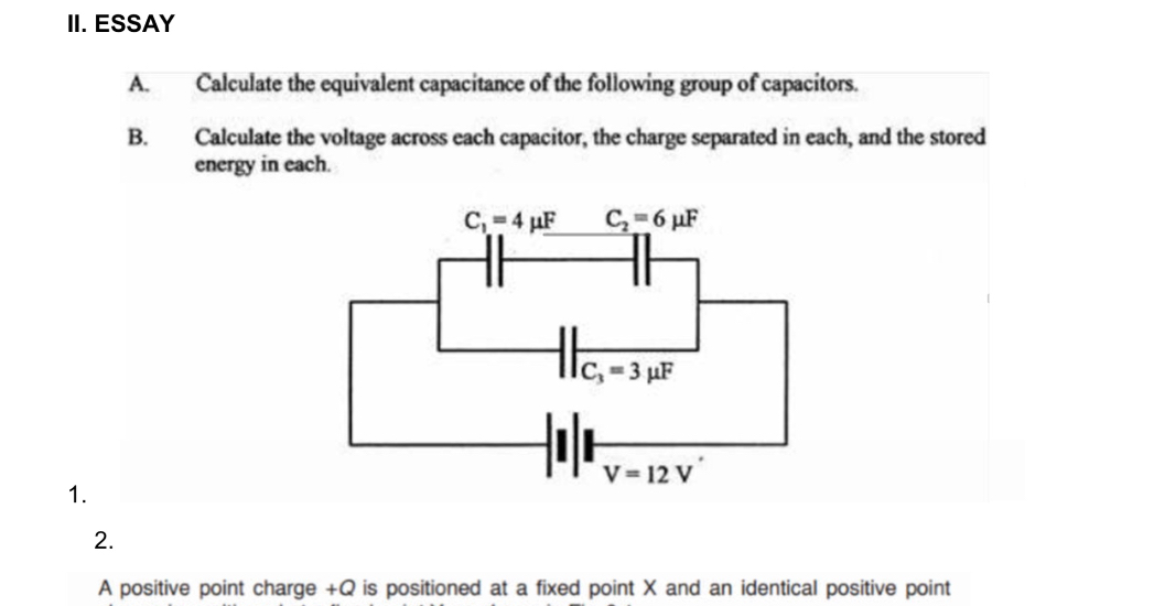 SOLVED: II. ESSAY A. Calculate the equivalent capacitance of the following group of capacitors ...