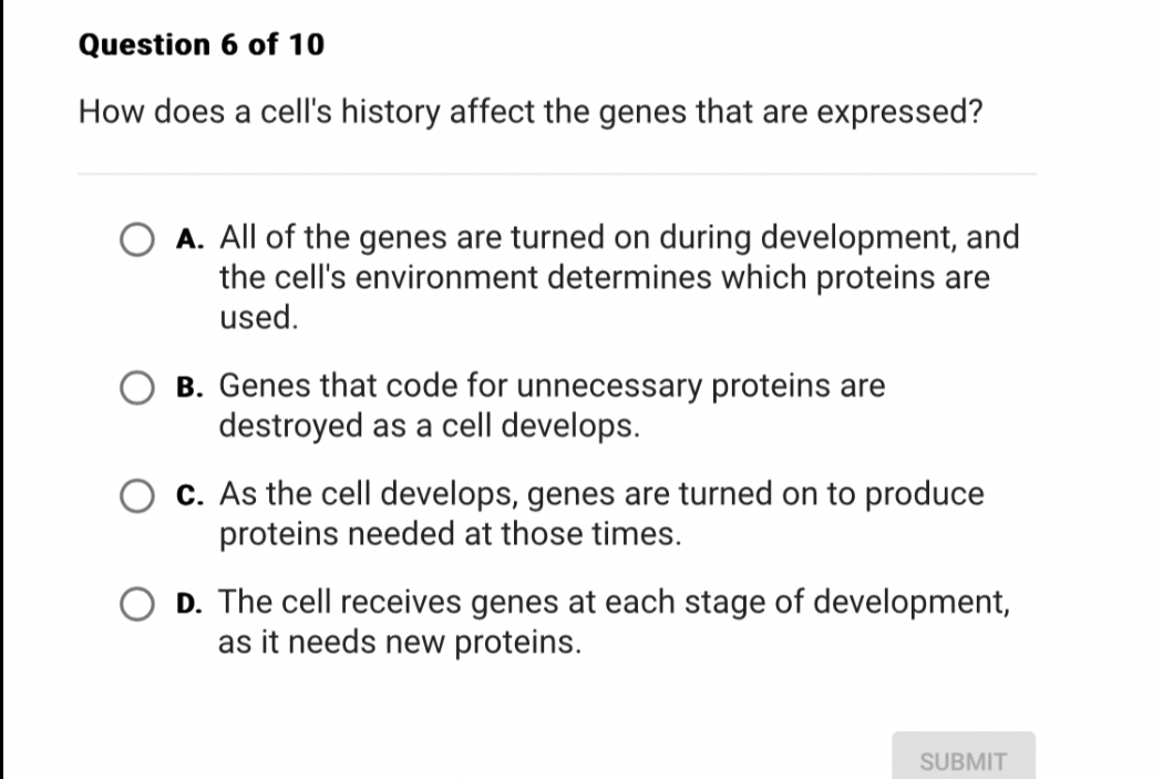 SOLVED: Question 6 of 10 How does a cell's history affect the genes ...