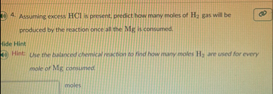 9. 4. Assuming excess HCl is present, predict how many moles of H2 gas ...