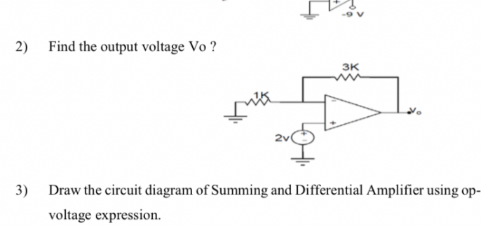 2) Find the output voltage Vo? 3) Draw the circuit diagram of Summing and Differential Amplifier ...