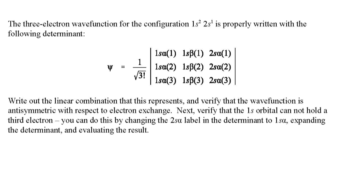 SOLVED: The three-electron wavefunction for the configuration 1 s^2 2 s^1 is properly written ...