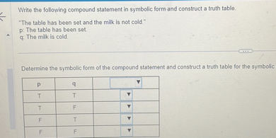 SOLVED: Write the following compound statement in symbolic form and construct a truth table ...