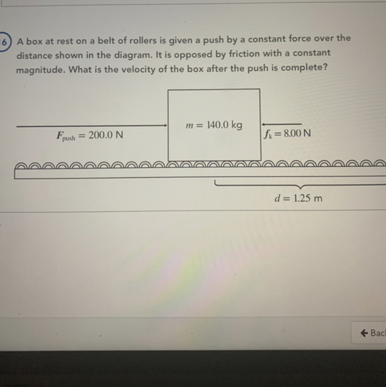SOLVED: 6) A box at rest on a belt of rollers is given a push by a ...