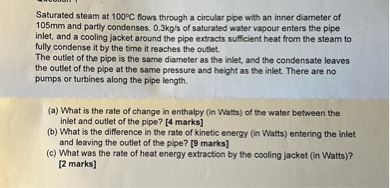Saturated steam at 100^∘C flows through a circular pipe with an inner ...