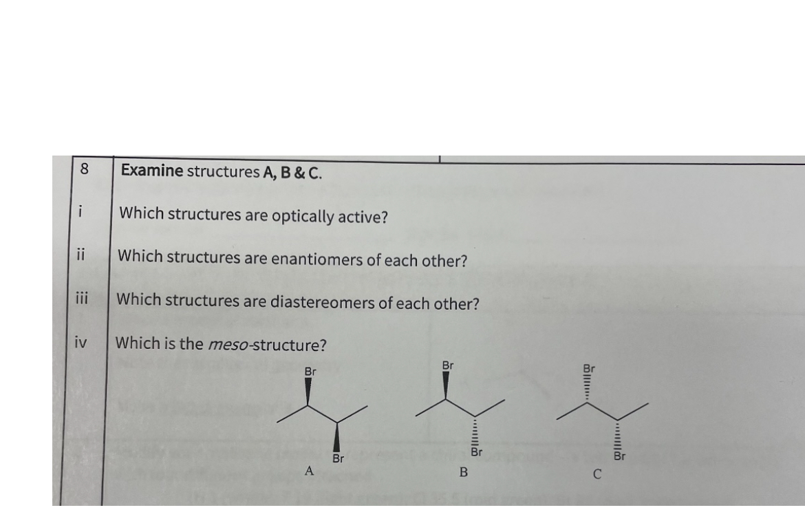 SOLVED: i Examine structures A, B&C. ii Which structures are optically ... SOLVED: i Examine structures A, B&C. ii Which structures are optically ...