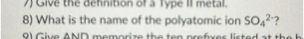 SOLVED: 7) Give the definition of a lype il metal. 8) What is the name ...