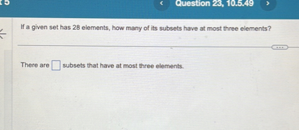 If a given set has 28 elements, how many of its subsets have at most three elements? There are ...