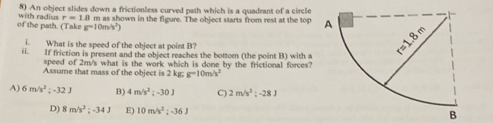 SOLVED: 8) An object slides down a frictionless curved path which is a quadrant of a circle with ...