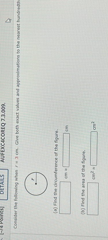 Consider the following when r=3 cm. Give both exact values and approximations to the nearest ...