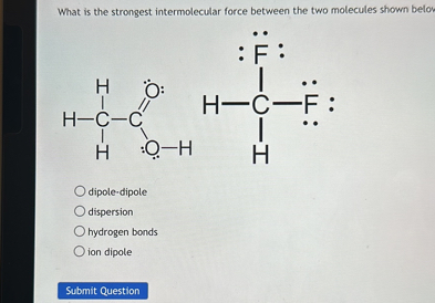 what is the strongest intermolecular force between the two molecules ...