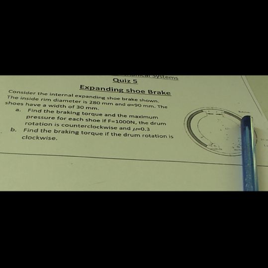 SOLVED: Quiz 5 Expanding shoe Brake Consider the internal expanding ...
