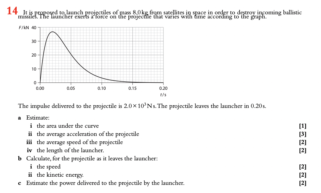 14 It is proposed to launch projectiles of mass 8,0 kg from satellites ...