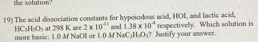 Solved The Solution 19 The Acid Dissociation Constants For Hypoiodous Acid Hoi And Lactic