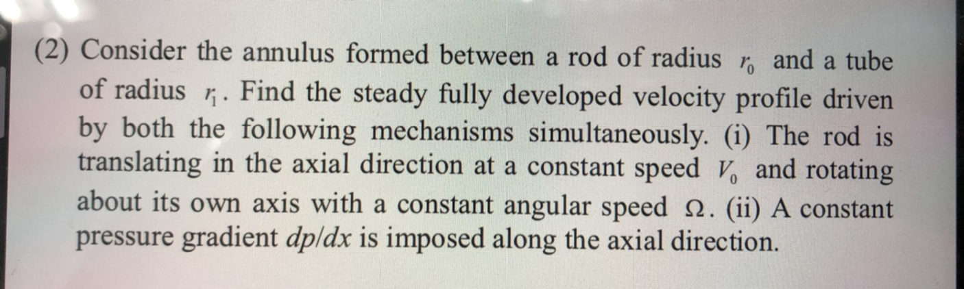 SOLVED: (2) Consider the annulus formed between a rod of radius r0 and ...